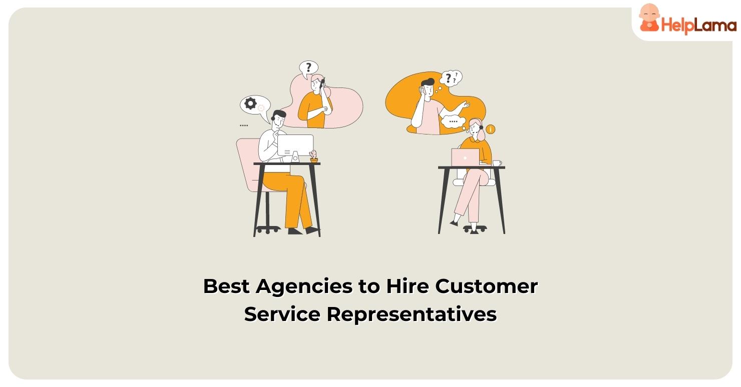 5 Best Agencies to Hire Customer Service Representatives