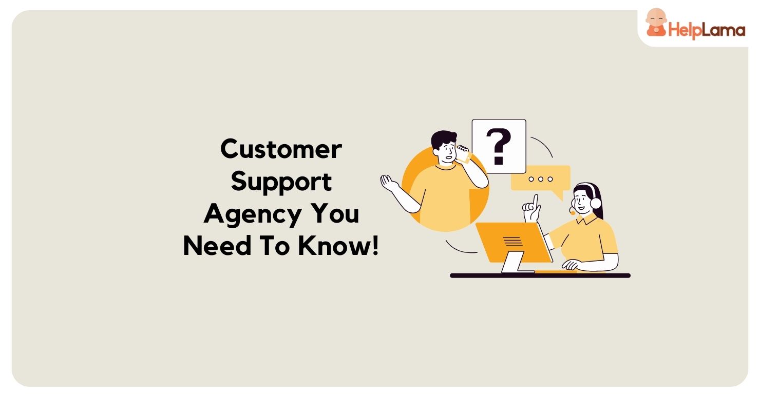 Top 9 Customer Support Agency You Need To Know!