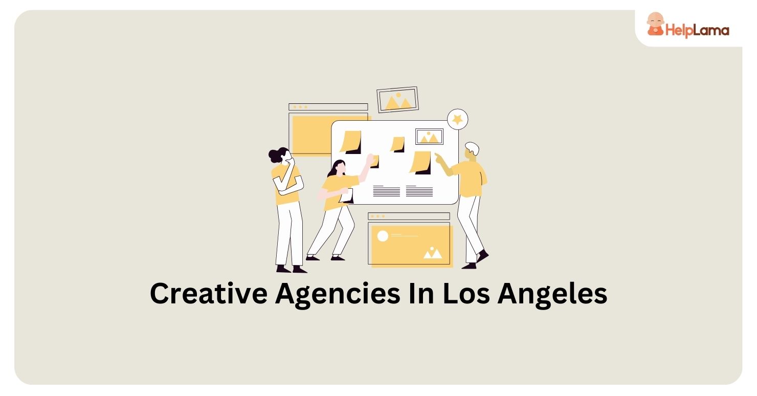 21 Creative Agencies In Los Angeles You Need To Know!