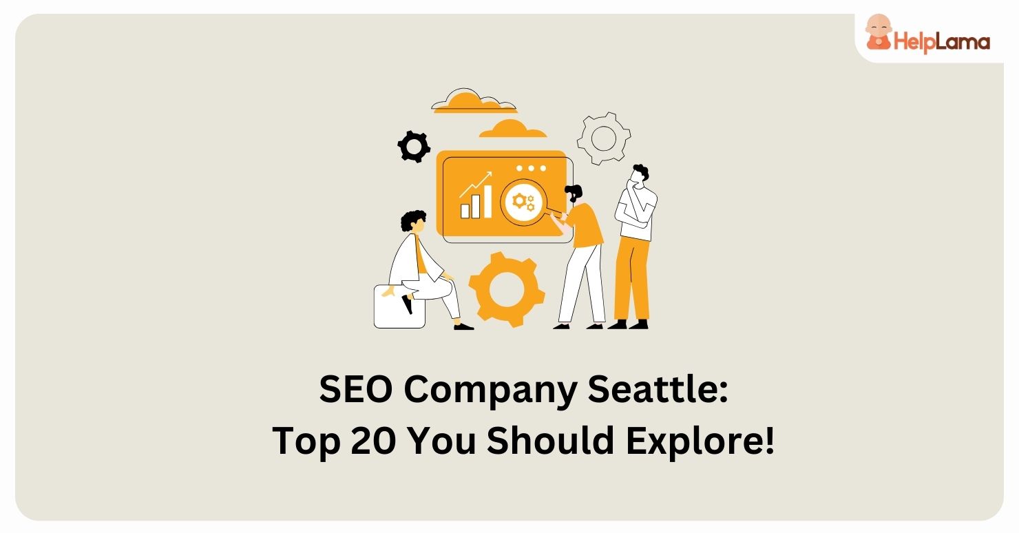 SEO Company Seattle: Top 20 You Should Explore!