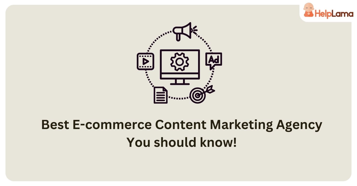 Best E-commerce Content Marketing Agency You should know!