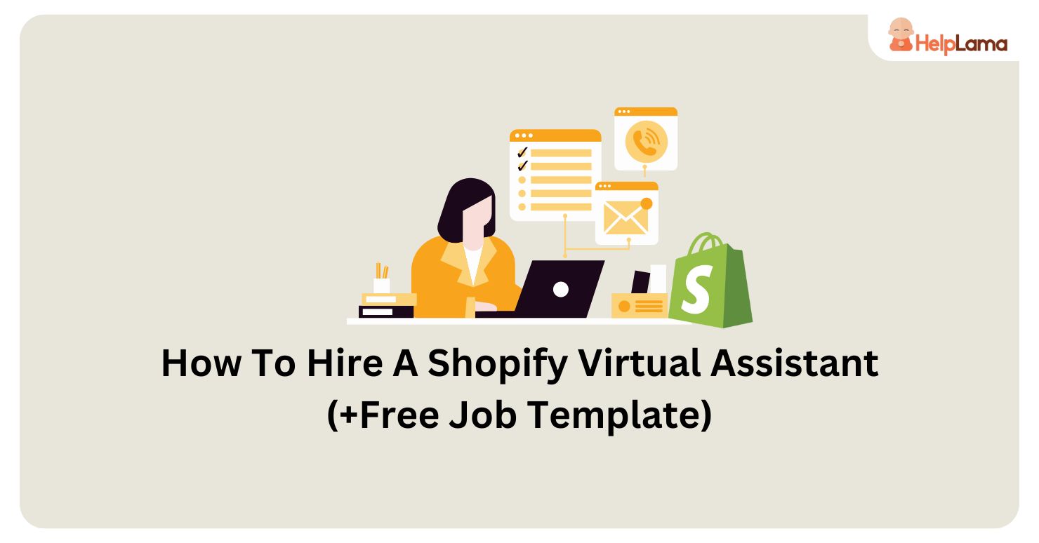 How To Hire A Shopify Virtual Assistant Free Job Template