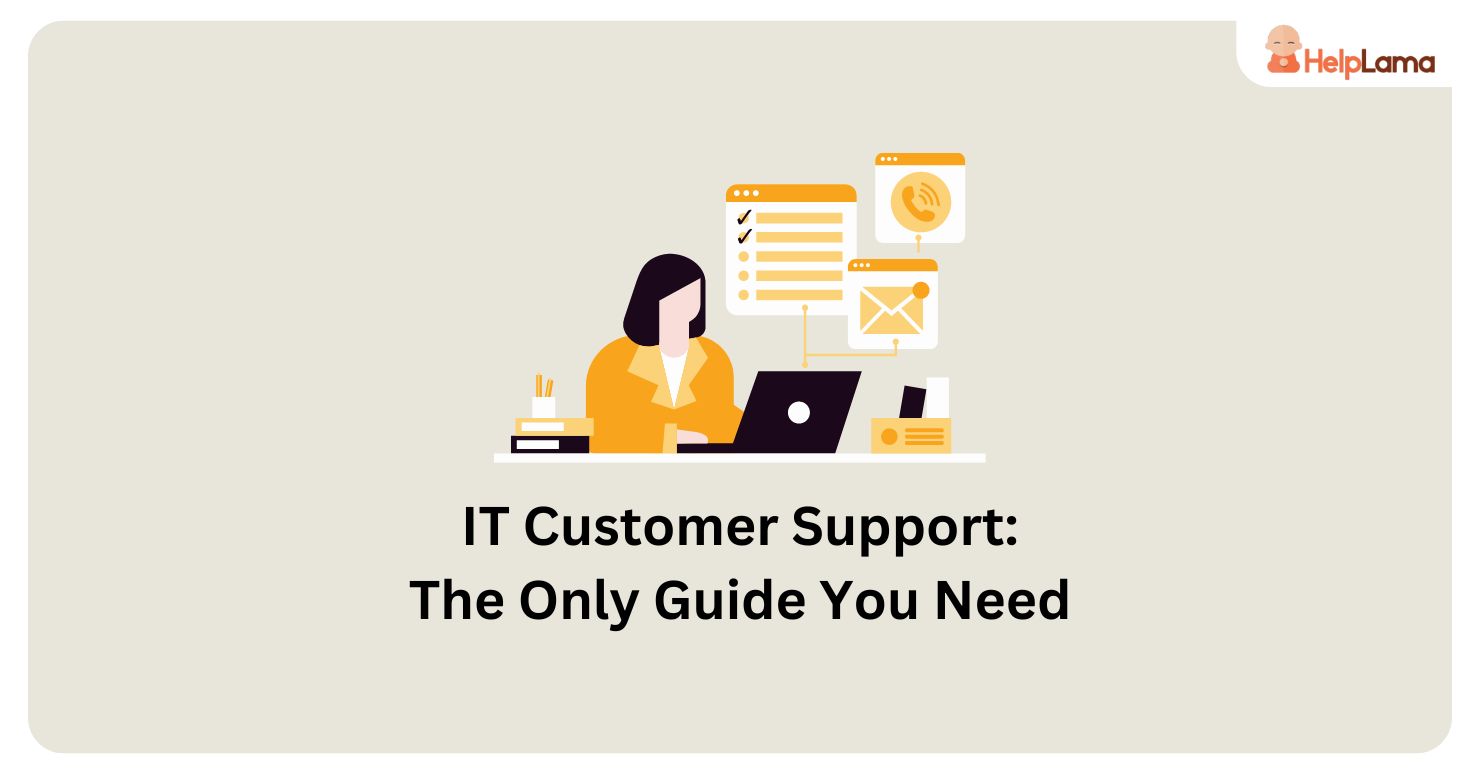 IT Customer Support: The Only Guide You Need