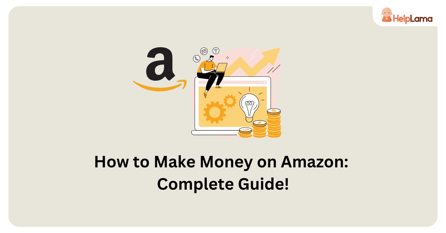 How to Make Money on Amazon: Complete Guide!
