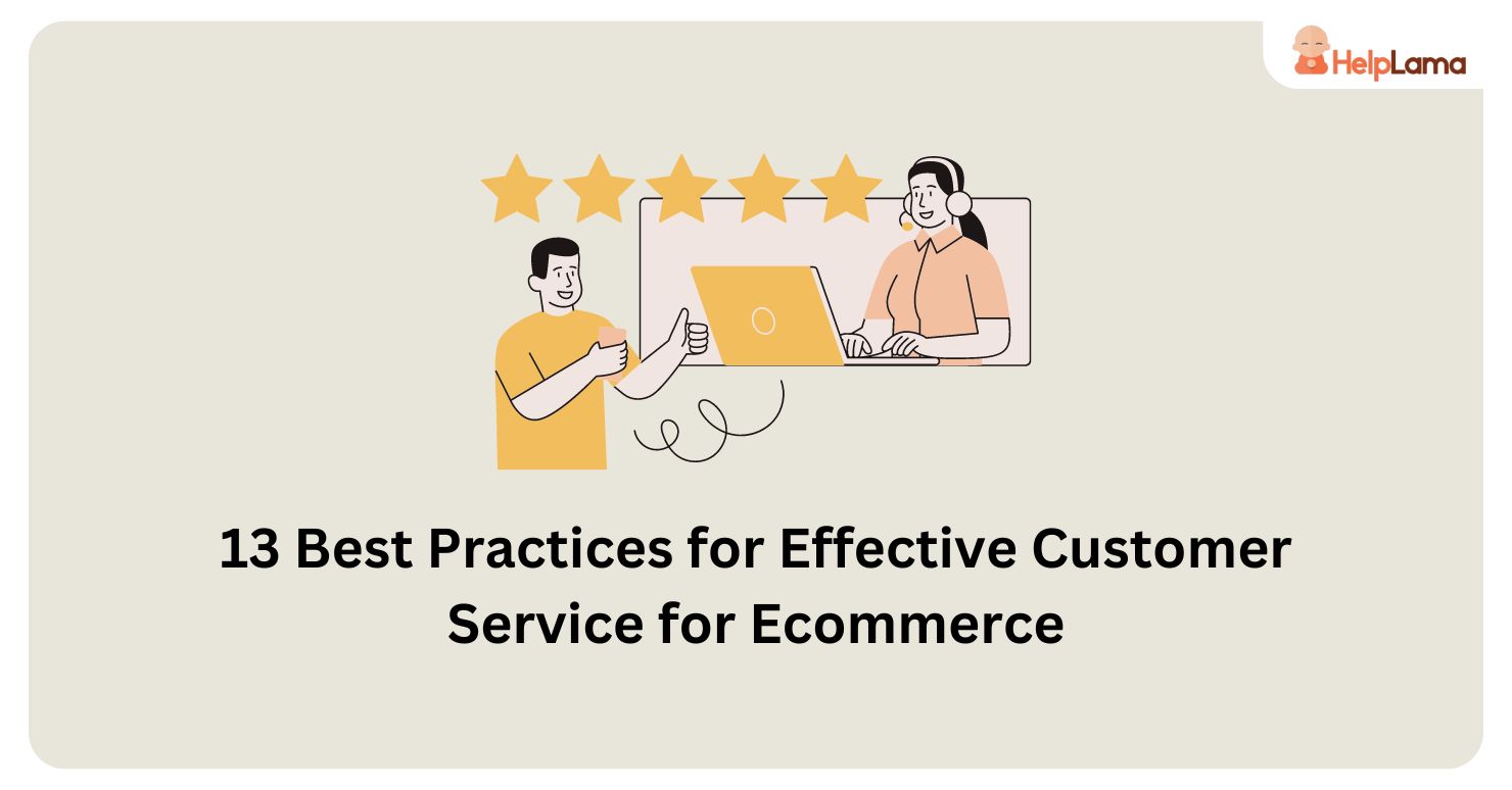 13 Best Practices for Effective Customer Service for Ecommerce