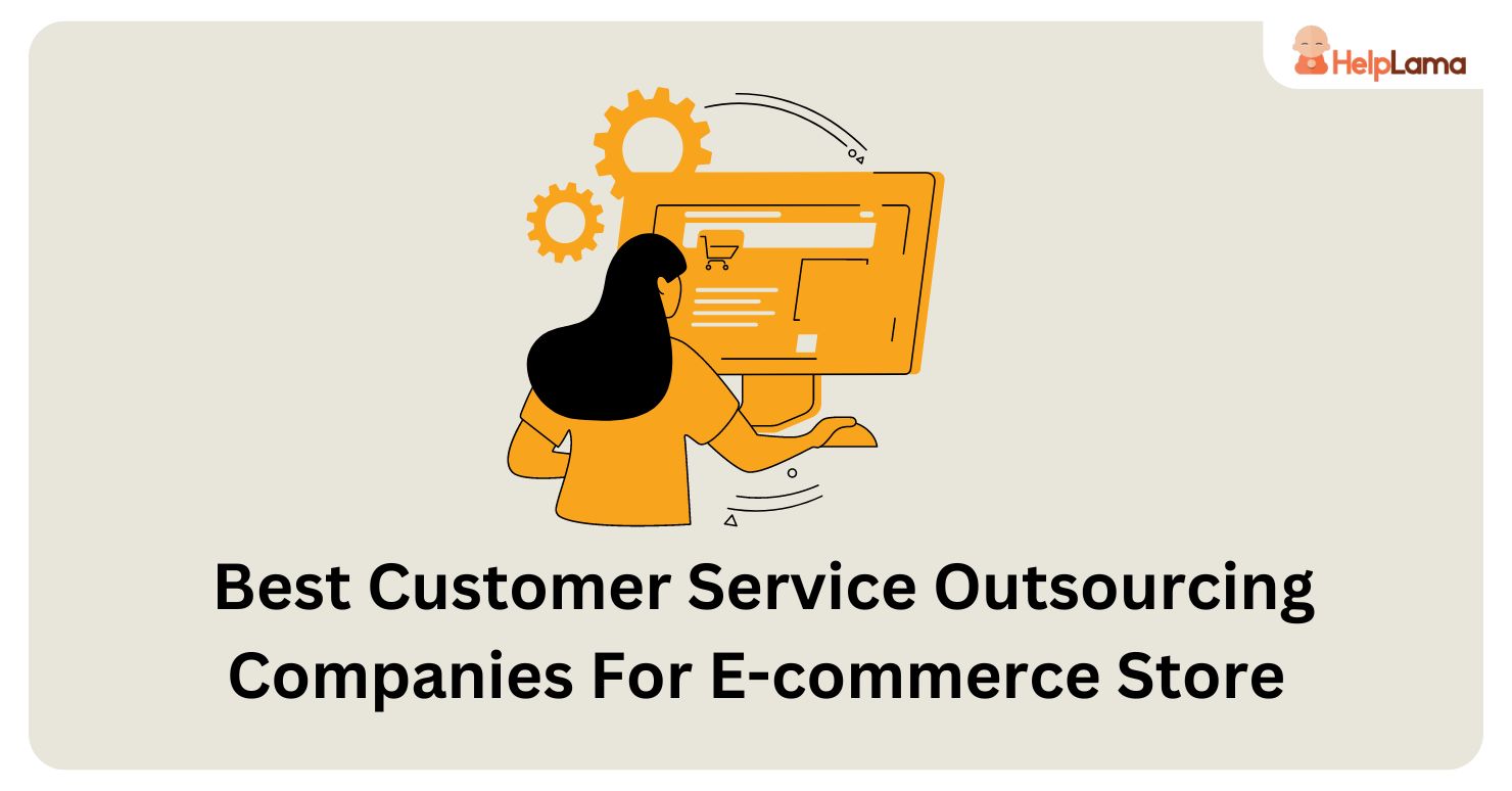 15 Best Customer Service Outsourcing Companies for E-commerce Store
