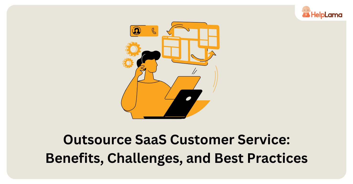 Outsource SaaS Customer Service: Benefits, Challenges, and Best Practices