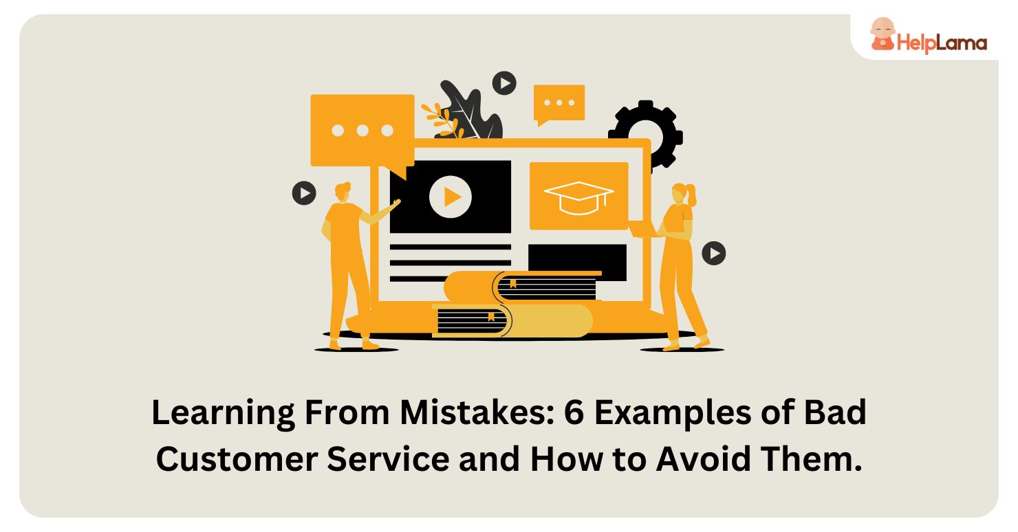Learning From Mistakes: 6 Examples of Bad Customer Service and How to ...