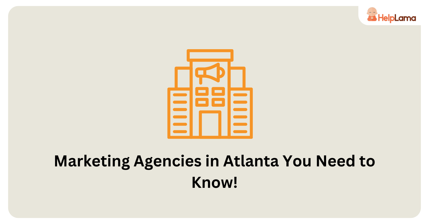 20 Marketing Agencies in Atlanta You Need to Know!