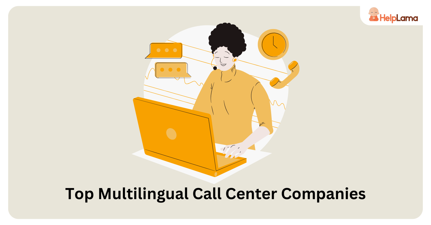 Top 10 Multilingual Call Center Companies - Helplama.com